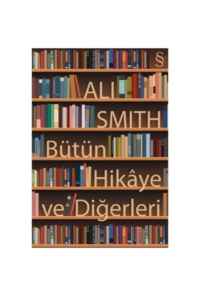 Bütün Hikaye ve Diğerleri