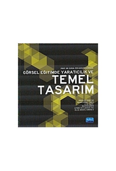 Görsel Eğitimde Yaratıcılık Ve Temel Tasarım-Nilgün Görer Tamer Görsel Eğitimde Yaratıcılık Ve Temel Tasarım-Nilgün Görer Tamer