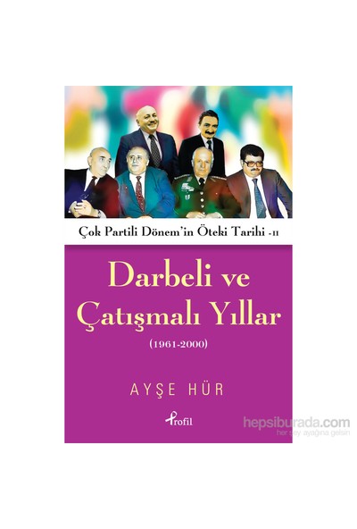 Darbeli Ve Çatışmalı Yıllar-Ayşe Hür