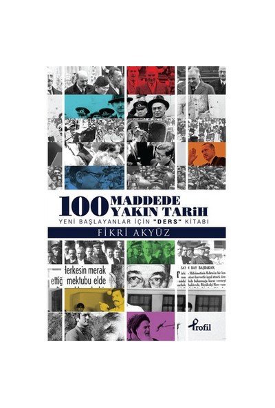 100 Maddede Yakın Tarih - Fikri Akyüz 100 Maddede Yakın Tarih - Fikri Akyüz