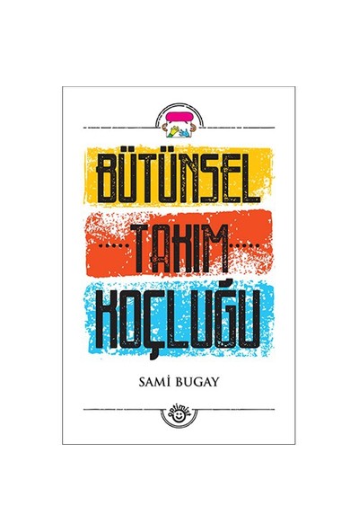 Bütünseltakım Koçluğu-Sami Bugay