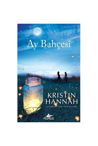 Ay Bahçesi - Kristin Hannah Ay Bahçesi - Kristin Hannah