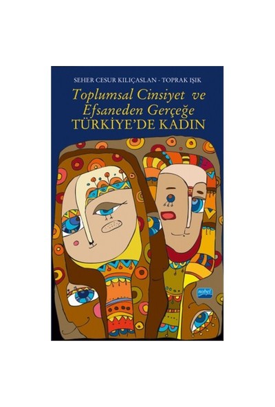 Toplumsal Cinsiyet Ve Efsaneden Gerçeğe Türkiye’De Kadın-Seher Cesur Kılıçaslan