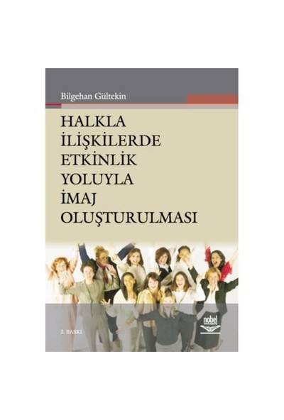 Halkla İlişkilerde Etkinlik Yoluyla İmaj Oluşturulması Halkla İlişkilerde Etkinlik Yoluyla İmaj Oluşturulması