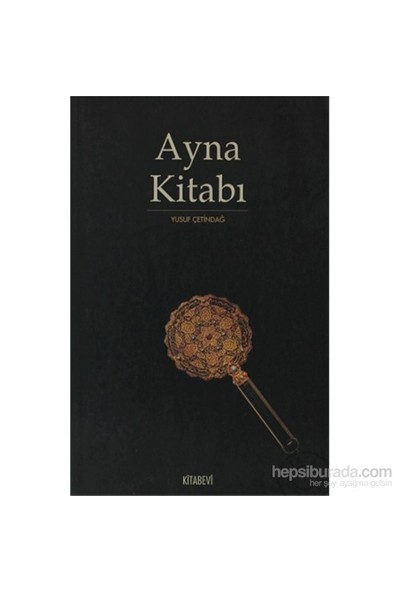 Ayna Kitabı-Yusuf Çetindağ