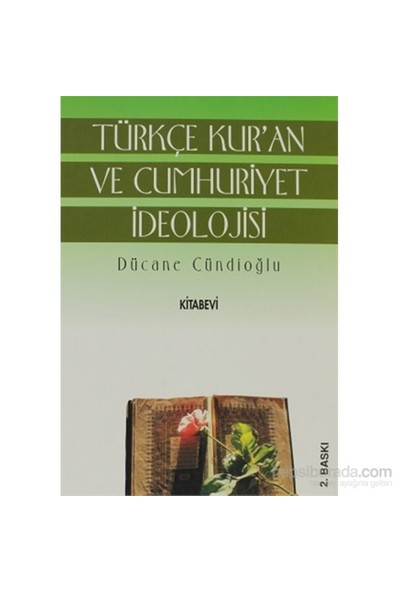 Türkçe Kur’An Ve Cumhuriyet İdeolojisi-Dücane Cündioğlu