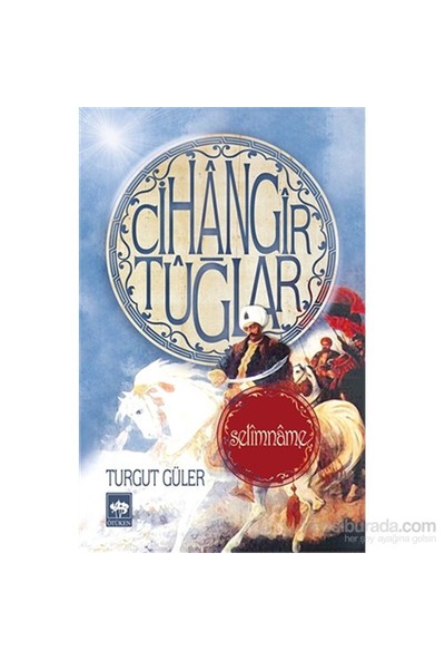 Cihangir Tuğlar - Selimname-Turgut Güler
