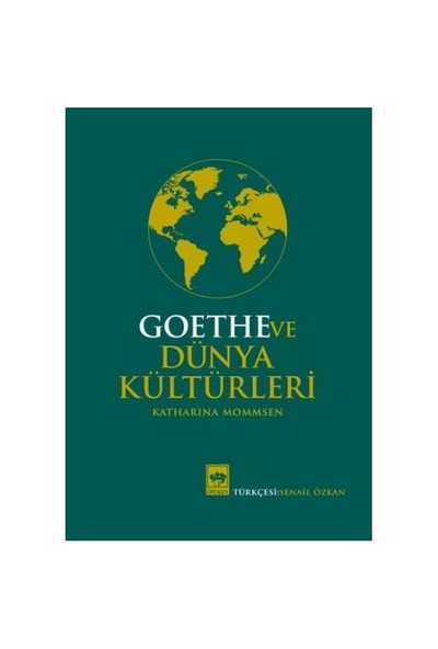 Goethe Ve Dünya Kültürleri-Katharina Mommsen Goethe Ve Dünya Kültürleri-Katharina Mommsen