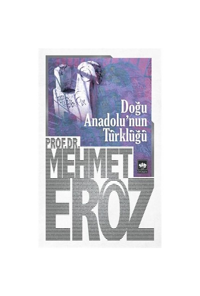 Doğu Anadolu'Nun Türklüğü-Mehmet Eröz
