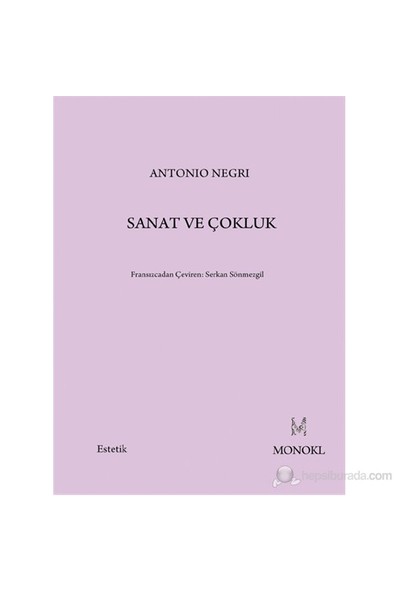 Sanat Ve Çokluk-Antonio Negri Sanat Ve Çokluk-Antonio Negri