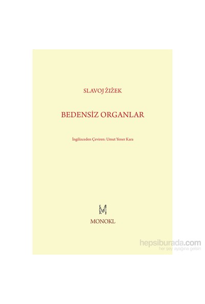 Bedensiz Organlar-Slavoj Zizek Bedensiz Organlar-Slavoj Zizek