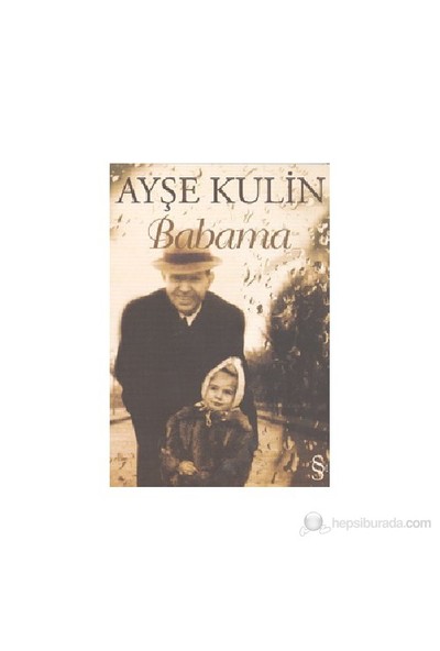 Babama - Ayşe Kulin Babama - Ayşe Kulin