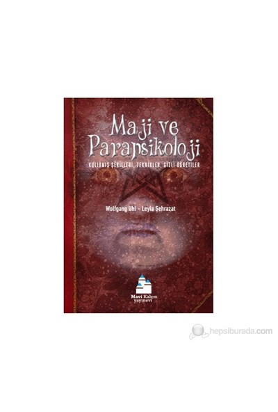 Maji ve Parapsikoloji - (Kullanış Şekilleri, Teknikler, Gizli Öğretiler) - Wolfgang Uhl Maji ve Parapsikoloji - (Kullanış Şekilleri, Teknikler, Gizli Öğretiler) - Wolfgang Uhl