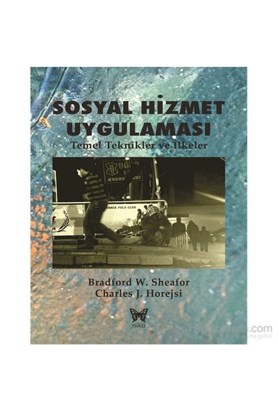 Sosyal Hizmet Uygulaması-Bradford W. Sheafor Sosyal Hizmet Uygulaması-Bradford W. Sheafor