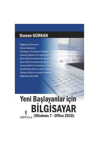 Yeni Başlayanlar için Bilgisayar (Windows 7 – Office 2010) - Osman Gürkan Yeni Başlayanlar için Bilgisayar (Windows 7 – Office 2010) - Osman Gürkan