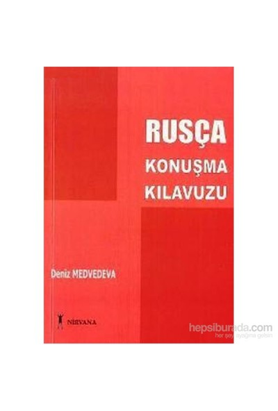 Rusça Konuşma Kılavuzu-Deniz Medvedeva Rusça Konuşma Kılavuzu-Deniz Medvedeva