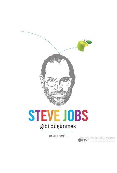 Steve Jobs Gibi Düşünmek - Daniel Smith Steve Jobs Gibi Düşünmek - Daniel Smith