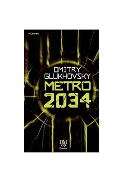 Metro 2034 - Dmitry Glukhovsky Metro 2034 - Dmitry Glukhovsky