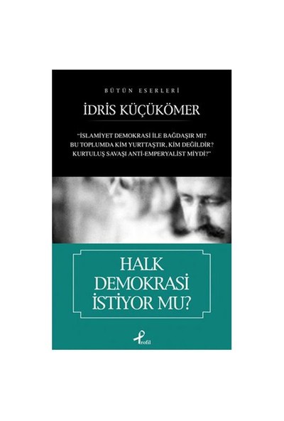 Halk Demokrasi İstiyor mu - İdris Küçükömer Halk Demokrasi İstiyor mu - İdris Küçükömer
