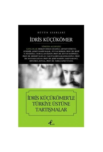 İdris Küçükömer'le Türkiye Üstüne Tartışmalar - İdris Küçükömer