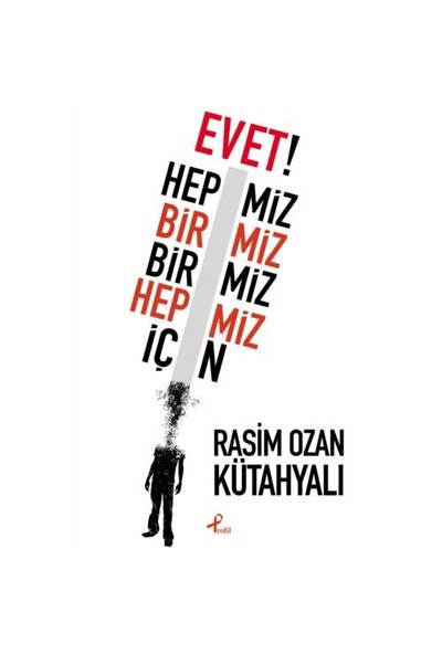 Evet! Hepimiz Birimiz Birimiz Hepimiz İçin Evet! Hepimiz Birimiz Birimiz Hepimiz İçin