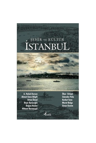 Şehir ve Kültür İstanbul - Hikmet Barutçugil