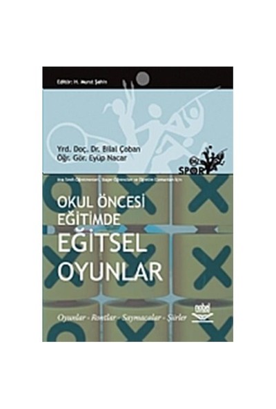 Okul Öncesi Eğitimde Eğitsel Oyunlar - Bilal Çoban Okul Öncesi Eğitimde Eğitsel Oyunlar - Bilal Çoban