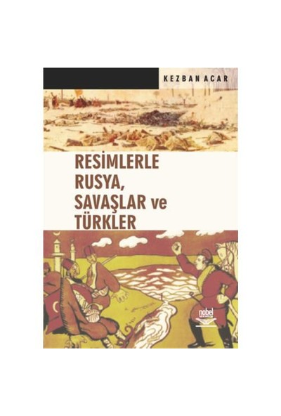 Resimlerle Rusya, Savaşlar Ve Türkler