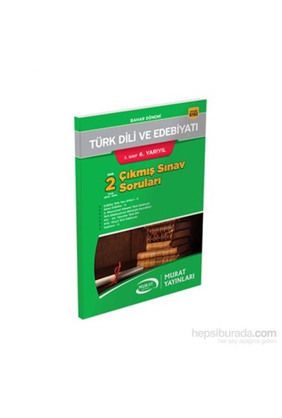 Murat Açıköğretim 6163 Türk Dili Ve Edebiyatı 3. Sınıf 6. Yarıyıl Çıkmış Sınav Soruları-Komisyon Murat Açıköğretim 6163 Türk Dili Ve Edebiyatı 3. Sınıf 6. Yarıyıl Çıkmış Sınav Soruları-Komisyon