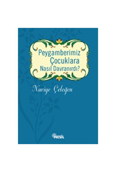 Peygamberimiz Çocuklara Nasıl Davranırdı?