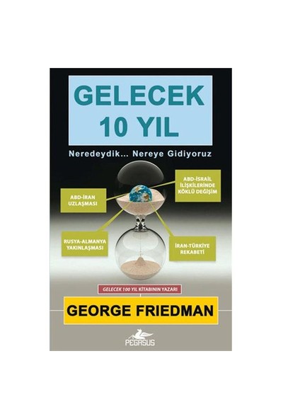 Gelecek 10 Yıl - George Friedman Gelecek 10 Yıl - George Friedman
