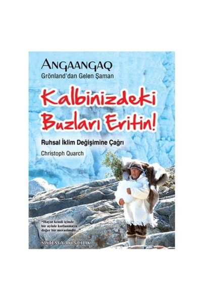 Angaangaq - Kalbinizdeki Buzları Eritin! - Ruhsal İklim Değişimine Çağrı Angaangaq - Kalbinizdeki Buzları Eritin! - Ruhsal İklim Değişimine Çağrı