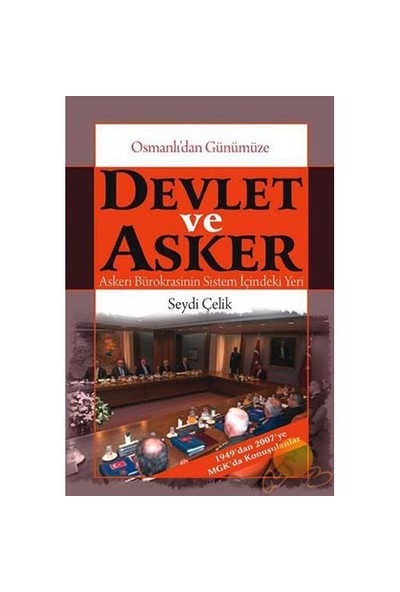 Osmanlı'Dan Günümüze Devlet Ve Asker-Seydi Çelik