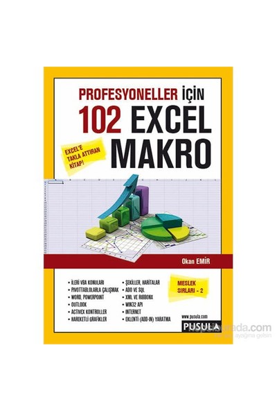 Profesyoneller için 102 Örnekle Excel Makro (Meslek Sırları 2) - Okan Emir Profesyoneller için 102 Örnekle Excel Makro (Meslek Sırları 2) - Okan Emir