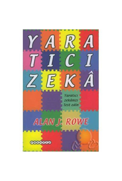 Yaratıcı Zeka - Alan J. Rowe Yaratıcı Zeka - Alan J. Rowe