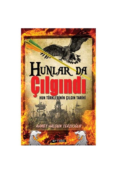 Hunlar Da Çılgındı - (Hun Türklerinin Çılgın Tarihi)-Ahmet Haldun Terzioğlu