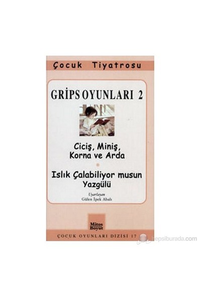 Grips Oyunları 2 Ciciş, Miniş, Korna Ve Arda-Volker Ludwig Grips Oyunları 2 Ciciş, Miniş, Korna Ve Arda-Volker Ludwig