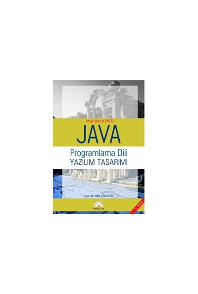 Java Programlama Dili ve Yazılım Tasarımı - Altuğ B. Altıntaş Java Programlama Dili ve Yazılım Tasarımı - Altuğ B. Altıntaş