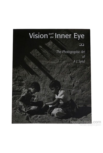 Vision From The Inner Eye: The Photographic Art Of A L Syed-O. P. Sharma