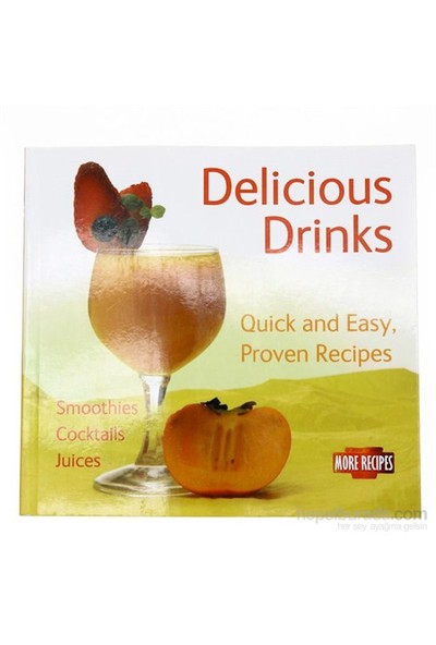 Delicious Drinks: Quick And Easy, Proven Recipes-Kolektif Delicious Drinks: Quick And Easy, Proven Recipes-Kolektif