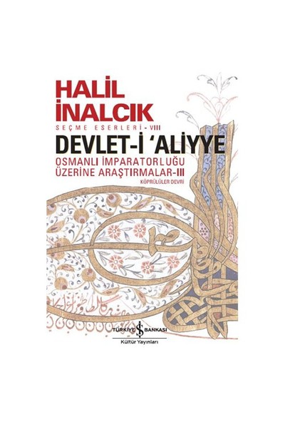 Devlet-İ Aliyye 3 - Halil İnalcık Devlet-İ Aliyye 3 - Halil İnalcık