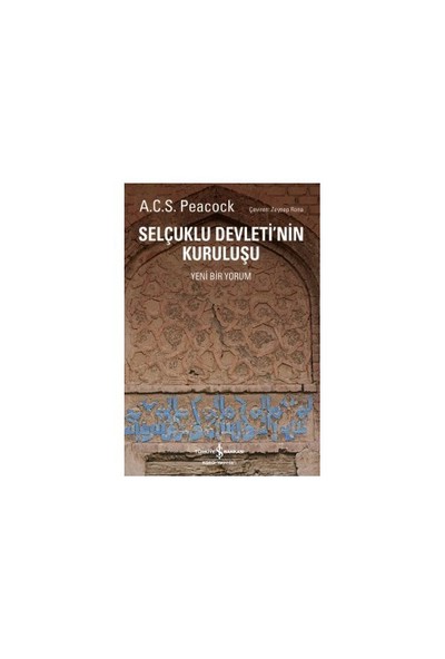 Selçuklu Devleti’Nin Kuruluşu (Yeni Bir Yorum)-A. C. S. Peacock