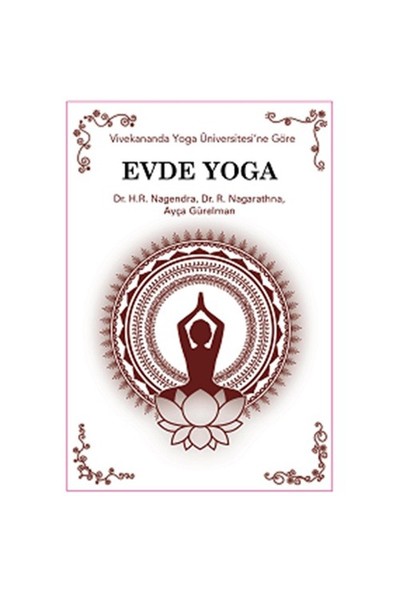 Evde Yoga - Vivekananda Yoga Üniversitesi’ne göre