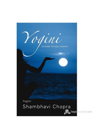 Yogini - İçinizdeki Tanrıçayı Uyandırın