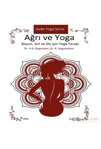 Ağrı ve Yoga – Boyun, Sırt ve Diz için Yoga Terapi Ağrı ve Yoga – Boyun, Sırt ve Diz için Yoga Terapi