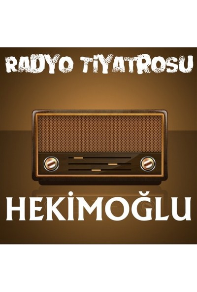 Radyo Tiyatrosu – Hekimoğlu-Sebahattin Yaşar