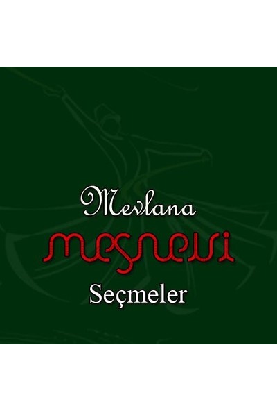 Mesnevi Seçmeler-Mevlana Celaleddin-İ Rumi