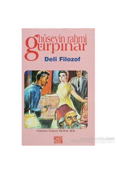 Deli Filozof-Hüseyin Rahmi Gürpınar Deli Filozof-Hüseyin Rahmi Gürpınar
