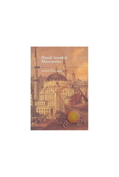 Hayali İstanbul Manzaraları-Aykut Gürçağlar Hayali İstanbul Manzaraları-Aykut Gürçağlar