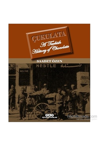 Çukulata, A Turkish History Of Chocolate - Saadet Özen